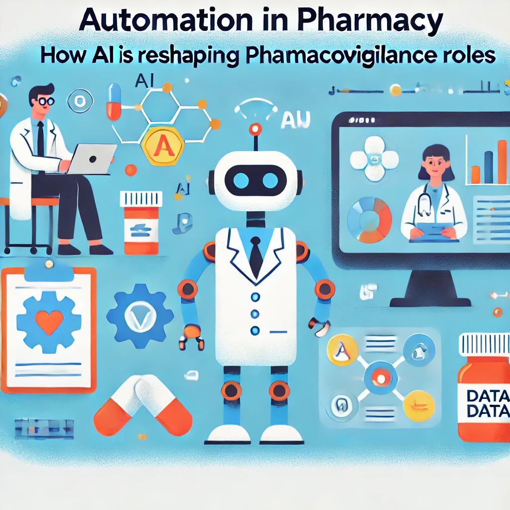 Automation in Pharmacy: How AI Is Reshaping Pharmacovigilance Roles